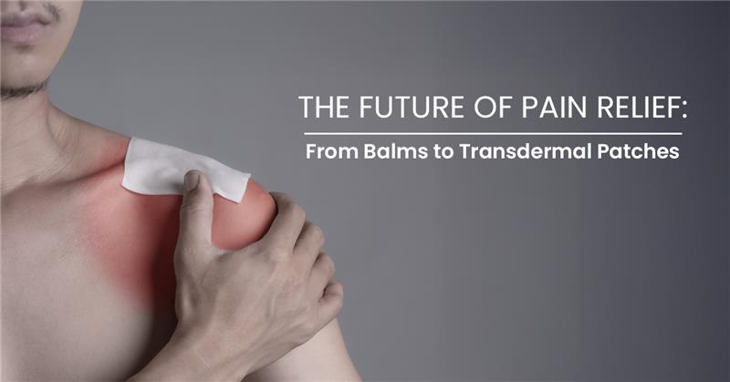 The Future of Pain Relief: From Balms to Transdermal Patches | Hetero ...
