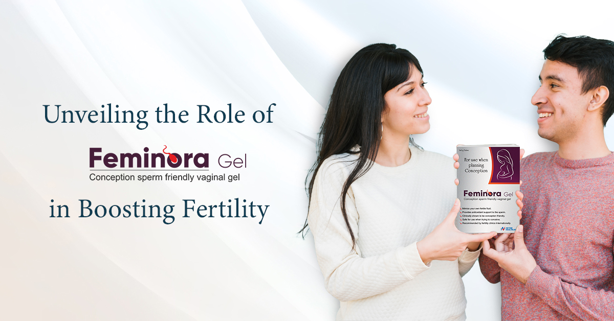 Unveiling the Role of Feminora Gel in Boosting Fertility: A ...